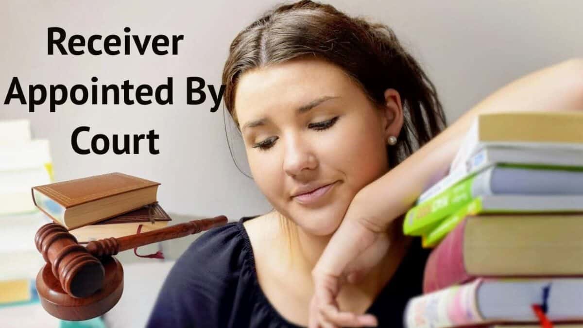 RECEIVER APPOINTED BY COURT: 16 KEY INGREDIENTS TO ENSURE COURT ...