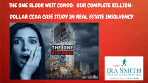 THE ONE BLOOR WEST CONDO: OUR COMPLETE BILLION-DOLLAR CCAA CASE STUDY IN REAL ESTATE INSOLVENCY ...